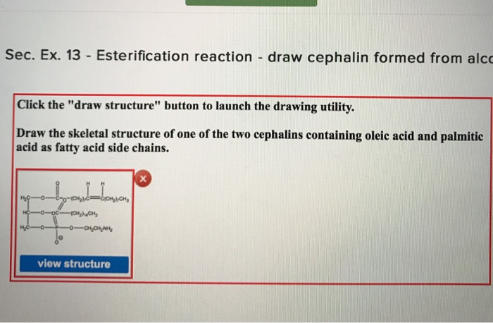 Solved Sec. Ex. 13 - Esterification reaction draw cephalin | Chegg.com