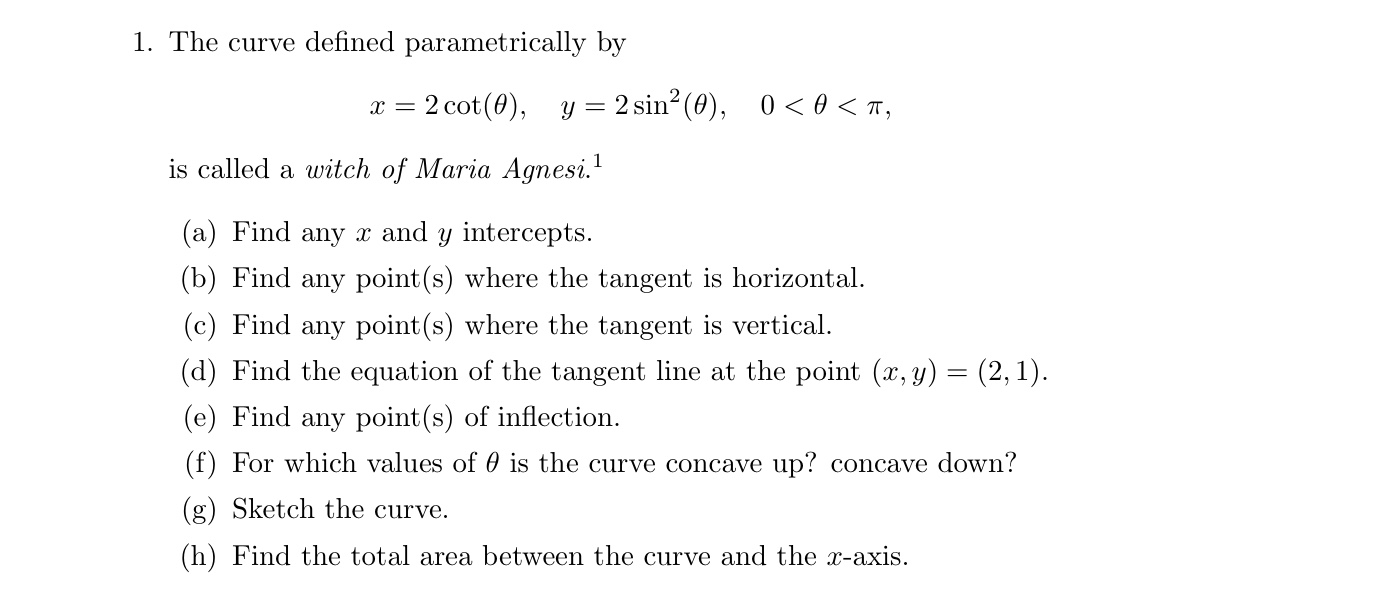 Solved 1. The curve defined parametrically by x = 2 cot(o), | Chegg.com