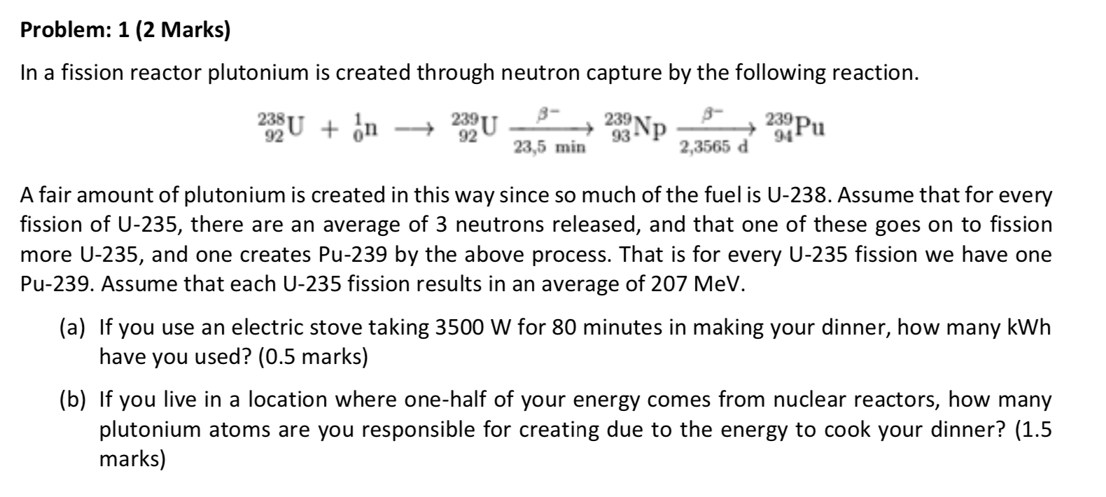 Solved Problem: 1 (2 Marks) In a fission reactor plutonium | Chegg.com