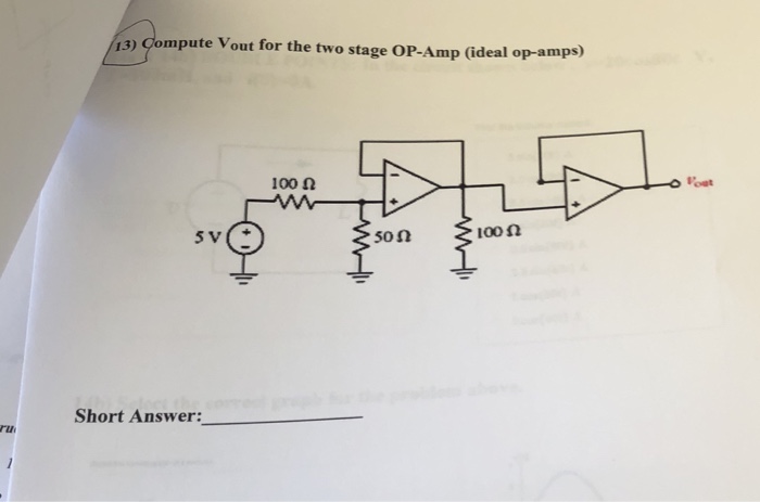 Solved 13) Compute Vout for the two stage OP-Amp (ideal | Chegg.com