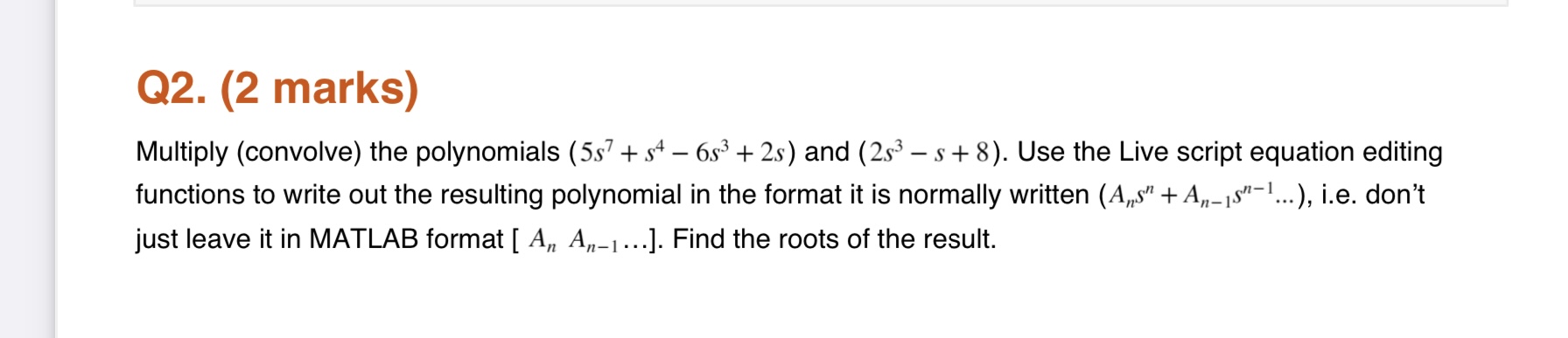 Solved Multiply (convolve) the polynomials (5s7+s4−6s3+2s) | Chegg.com