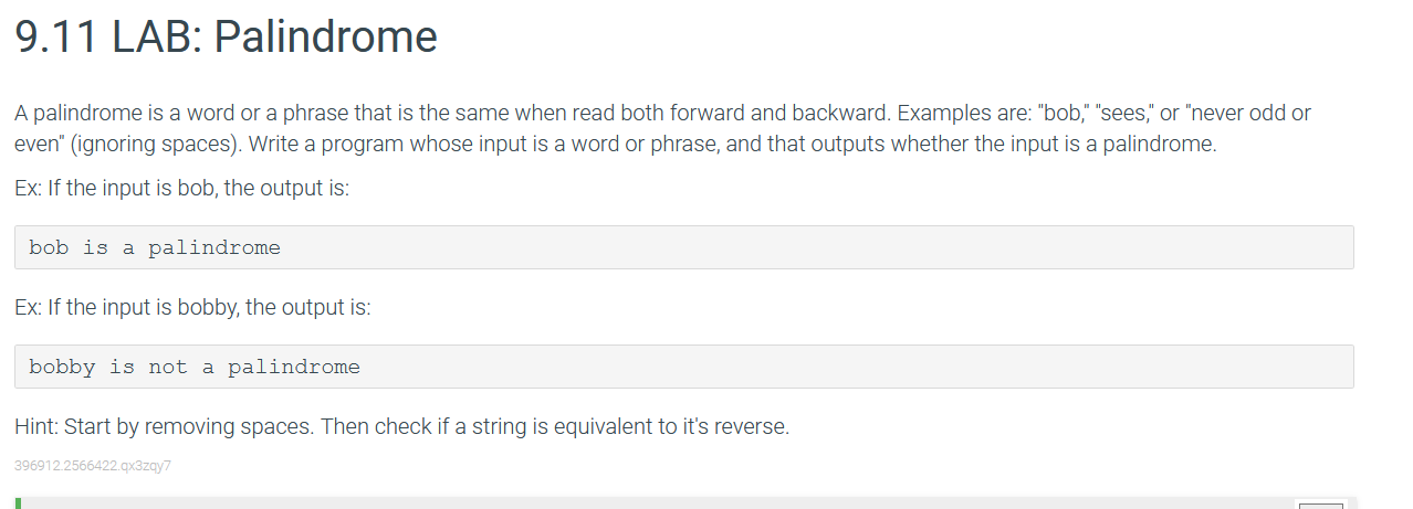 Solved 9.11 LAB: Palindrome A palindrome is a word or a | Chegg.com