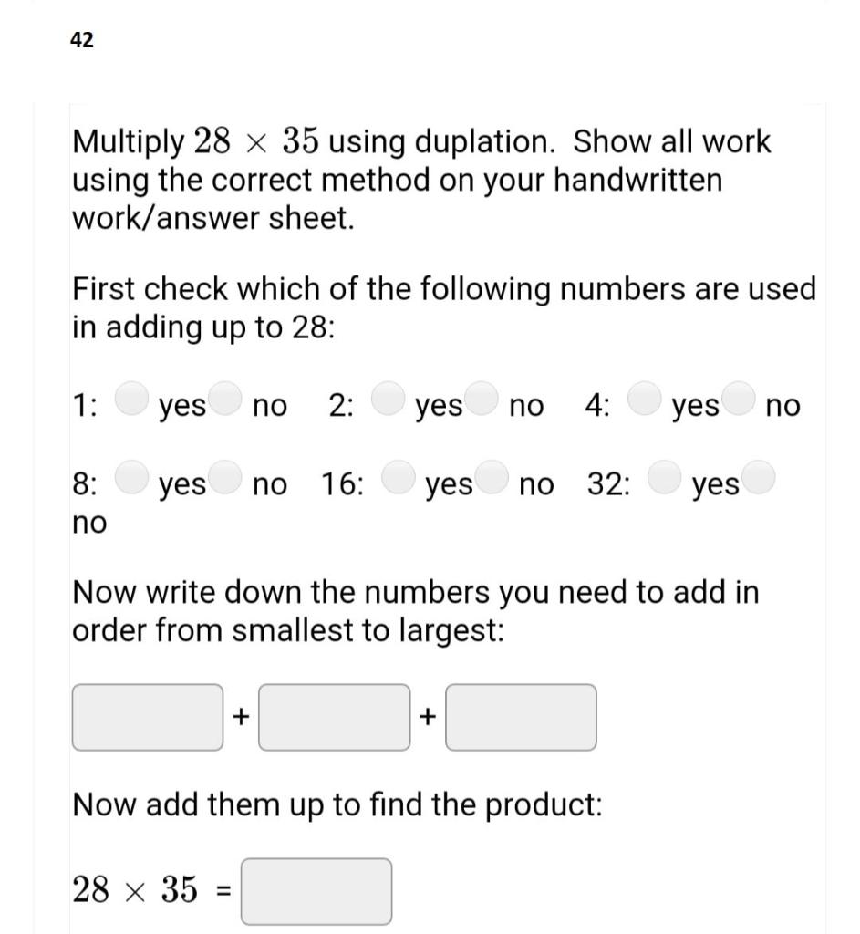 Solved 42 Multiply 28 x 35 using duplation. Show all work | Chegg.com