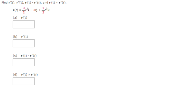 Solved Find r′(t),r′′(t),r′(t)⋅r′′(t), and r′′(t)×r′′(t) | Chegg.com