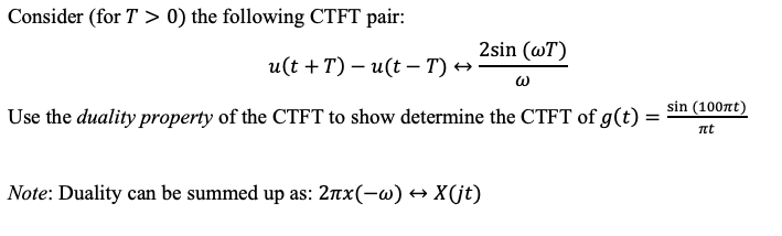 Solved Consider (for T > 0) the following CTFT pair: 2sin | Chegg.com