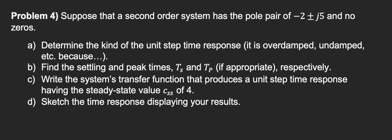 Solved Problem 4) Suppose that a second order system has the | Chegg.com