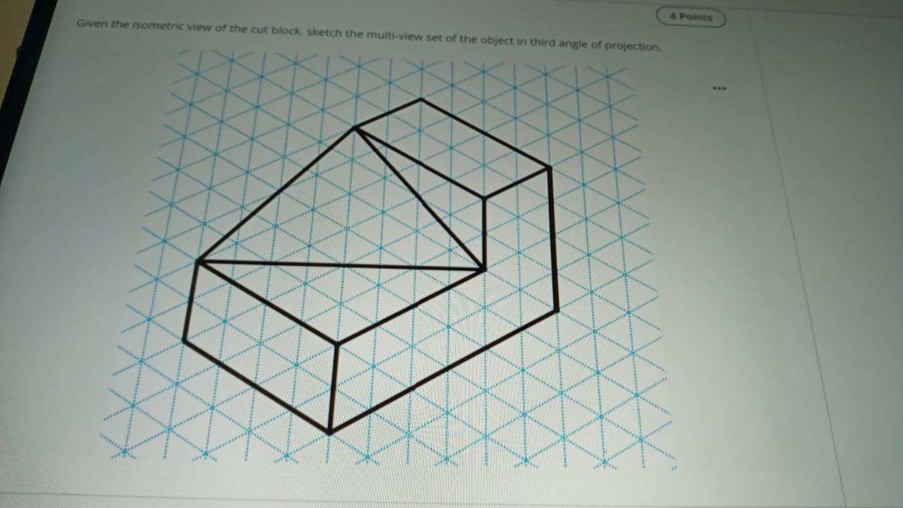 Solved 4 Points Given the Isometric view of the cut block | Chegg.com
