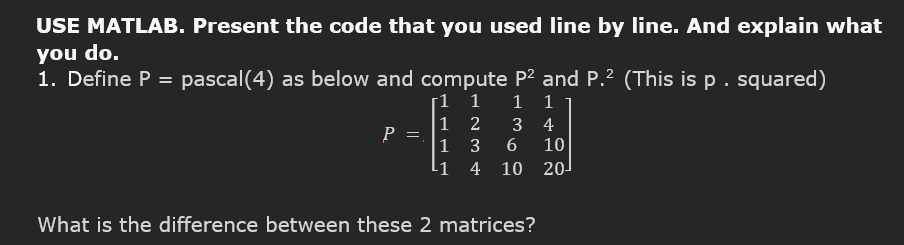 Solved USE MATLAB. Present the code that you used line by | Chegg.com
