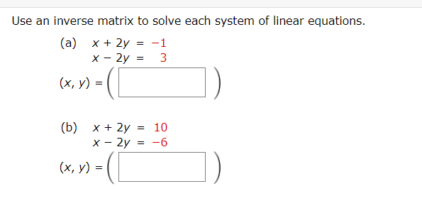 Solved Use an inverse matrix to solve each system of linear | Chegg.com