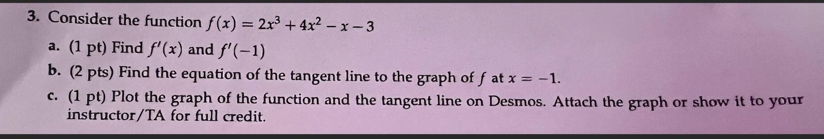Solved 3. Consider the function f(x) = 2x3 + 4x2 - x - 3 a. | Chegg.com