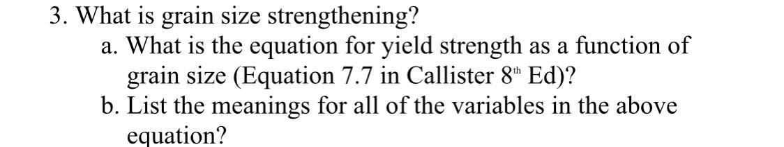 Solved 3. What is grain size strengthening? a. What is the | Chegg.com