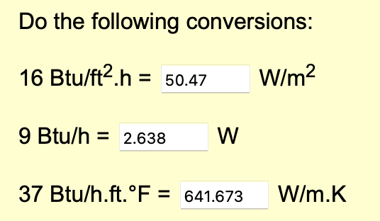 Solved Do the following conversions: 16Btu/ft2⋅h=W/m2 | Chegg.com