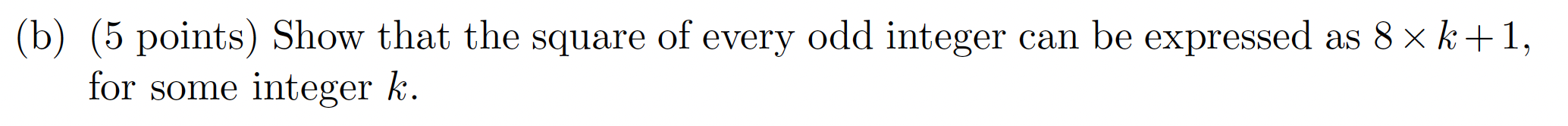 Solved (b) (5 ﻿points) ﻿Show that the square of ﻿every odd | Chegg.com
