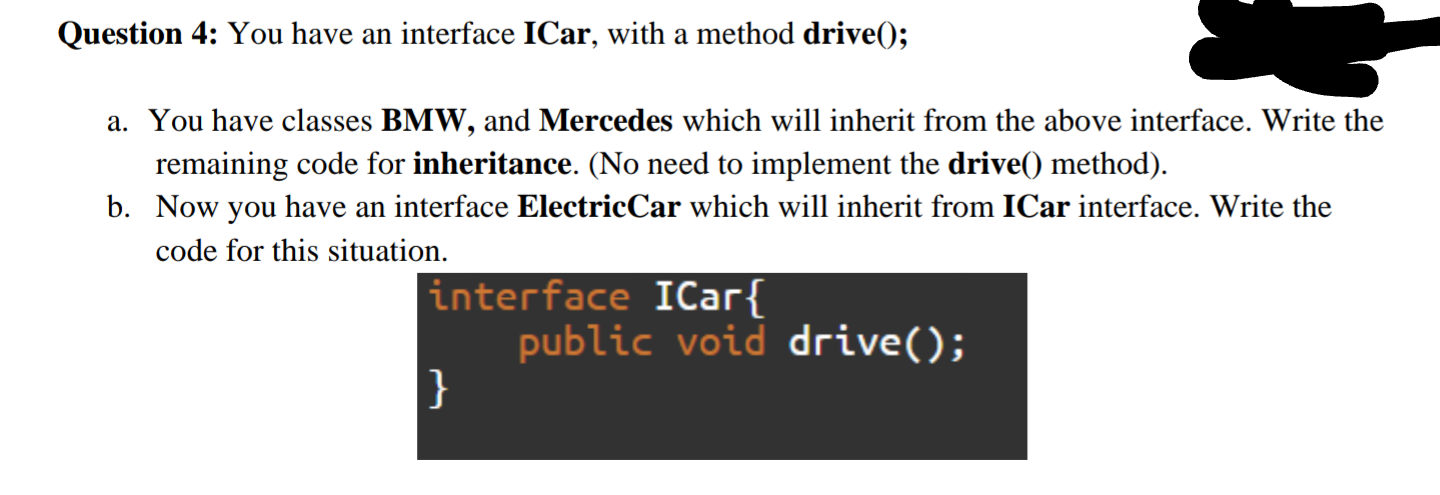 Solved Question 4: You have an interface ICar, with a method | Chegg.com