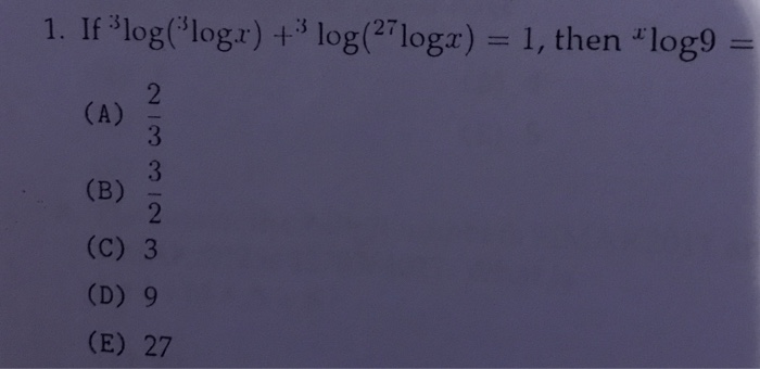Solved 27 1. If 'log('logr) +' log("log) 1, then "log9 2 (C) | Chegg.com
