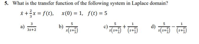Solved 5. What is the transfer function of the following | Chegg.com