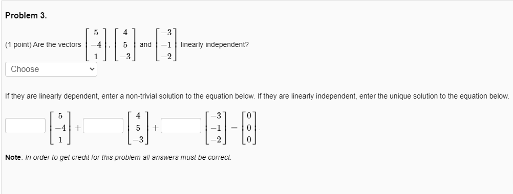 Solved Problem 3. (1 point) Are the vectors and -1 linearly | Chegg.com