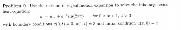 Problem 9. Use the method of eigenfunction expansion | Chegg.com