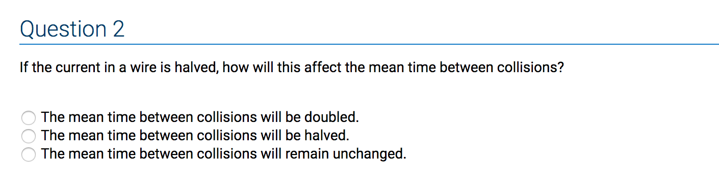 Solved Question 2 If the current in a wire is halved, how | Chegg.com