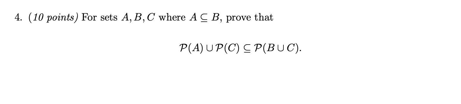 Solved 4. (10 points) For sets A,B,C where A⊆B, prove that | Chegg.com