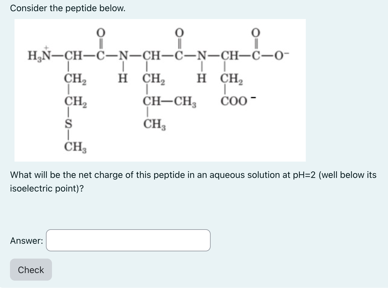 Solved Consider the peptide below.What will be the net | Chegg.com