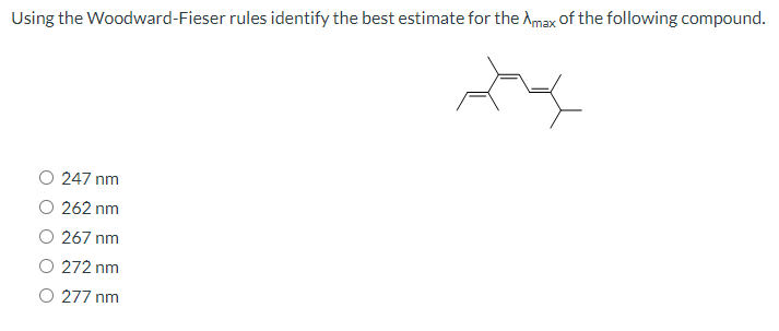 Solved Using the Woodward-Fieser rules identify the best | Chegg.com