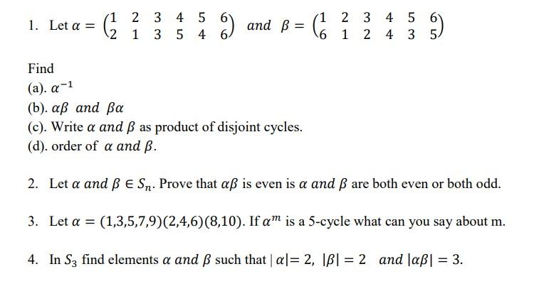 Solved 1. Let α=(122133455466) and β=(162132445365) Find | Chegg.com