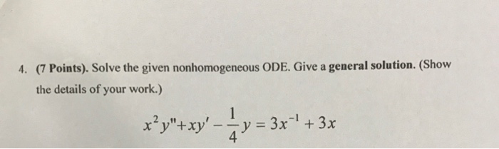 Solved Solve the given nonhomogeneous ODE. Give a general | Chegg.com Solved Solve the given nonhomogeneous ODE. Give a general | Chegg.com