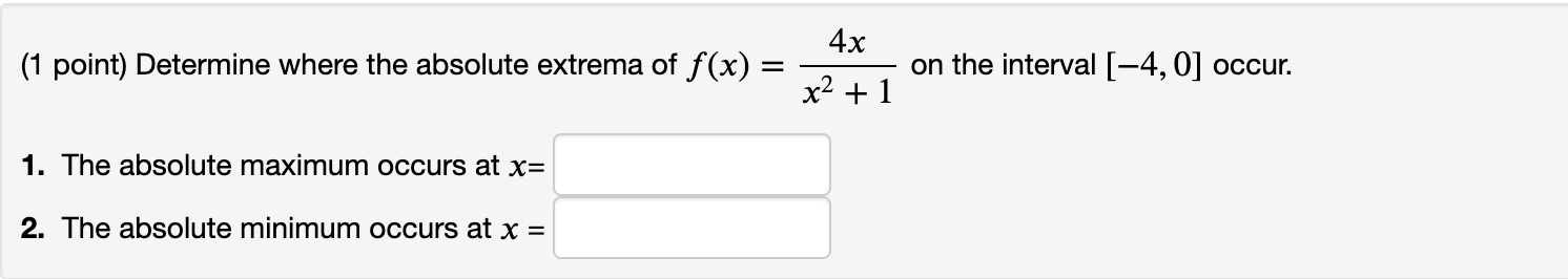 Solved (1 point) Determine where the absolute extrema of | Chegg.com