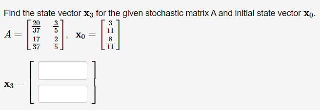 Solved Find the state vector x3 for the given stochastic | Chegg.com