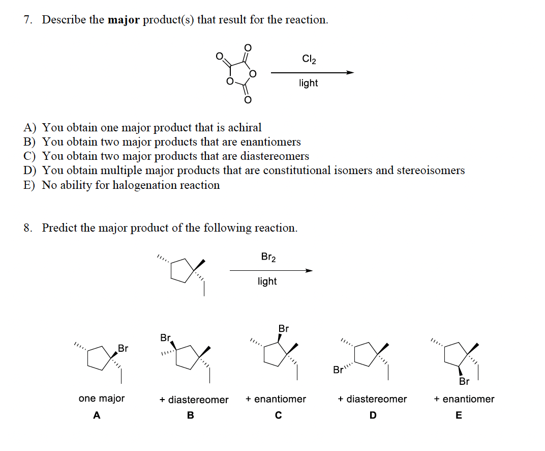 Solved 7. Describe the major product(s) that result for the | Chegg.com