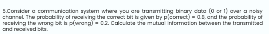 Solved 5.Consider a communication system where you are | Chegg.com