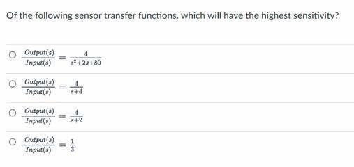 Solved Of the following sensor transfer functions, which | Chegg.com