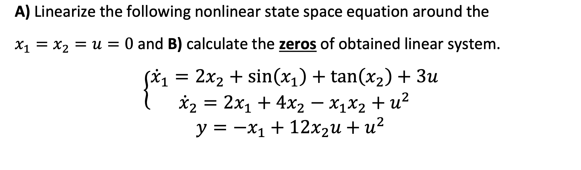 A) Linearize the following nonlinear state space | Chegg.com