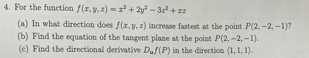 Solved 4. For the function f(x,y,z)=x2+2y2−3z2+xz (a) In | Chegg.com