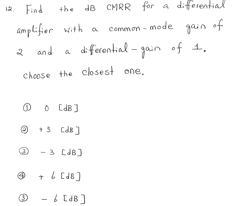 Solved 12. the dB а. gain of Find CMRR for a differential | Chegg.com Solved 12. the dB а. gain of Find CMRR for a differential | Chegg.com