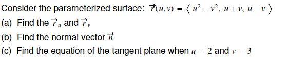 Solved Consider the parameterized surface: | Chegg.com