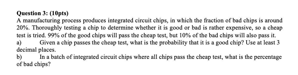 Solved Question 3: (10pts) A manufacturing process produces | Chegg.com