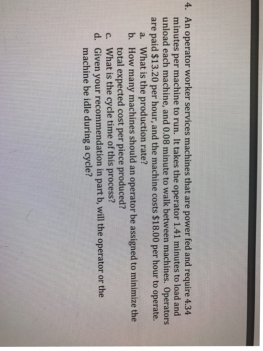 Solved 4. An operator worker services machines that are | Chegg.com