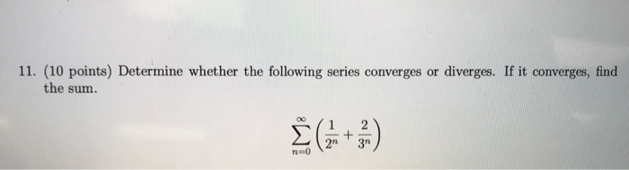 Solved 11. (10 points) Determine whether the following | Chegg.com