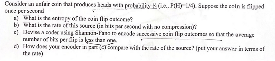 Solved Consider an unfair coin that produces heads with | Chegg.com