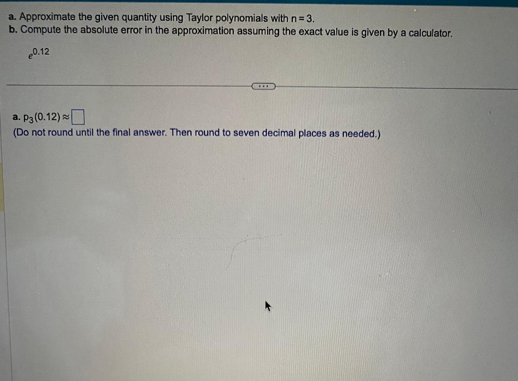 Solved a. Approximate the given quantity using Taylor | Chegg.com