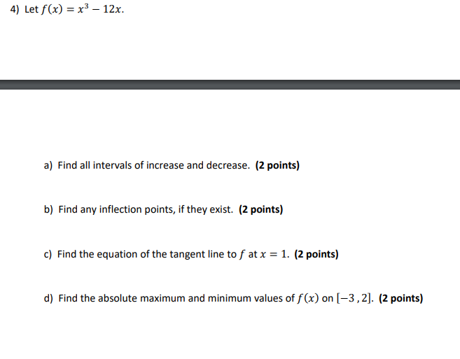 Solved 4) Let f(x) = x3 – 12x. a) Find all intervals of | Chegg.com