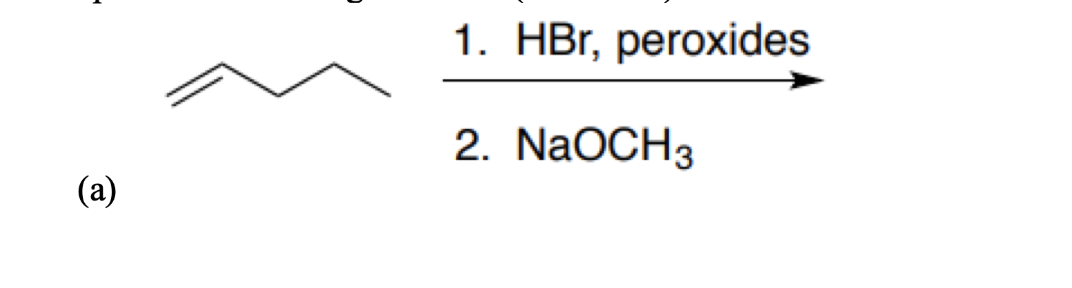 Solved 1. HBr, peroxides 2. NaOCH3 (a) | Chegg.com