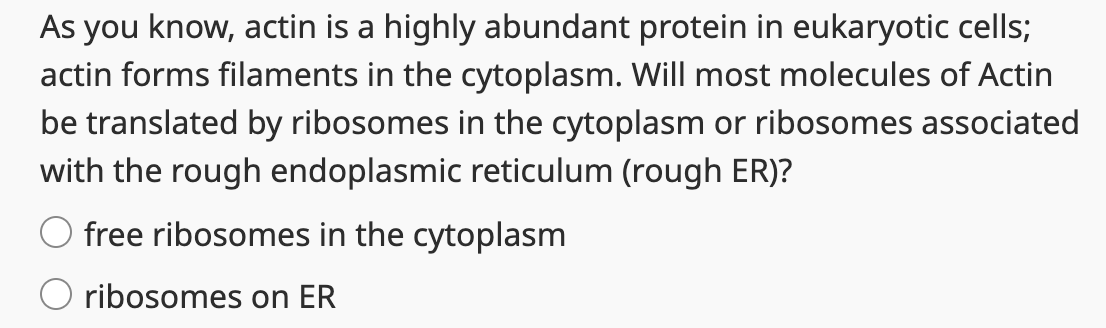 Solved As you know, actin is a highly abundant protein in | Chegg.com