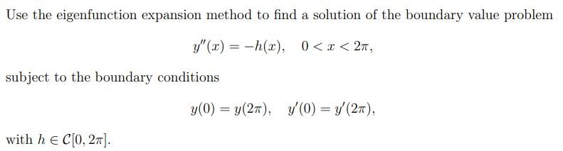 Use the eigenfunction expansion method to find a | Chegg.com Use the eigenfunction expansion method to find a | Chegg.com