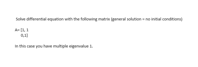 Solved Solve differential equation with the following matrix | Chegg.com