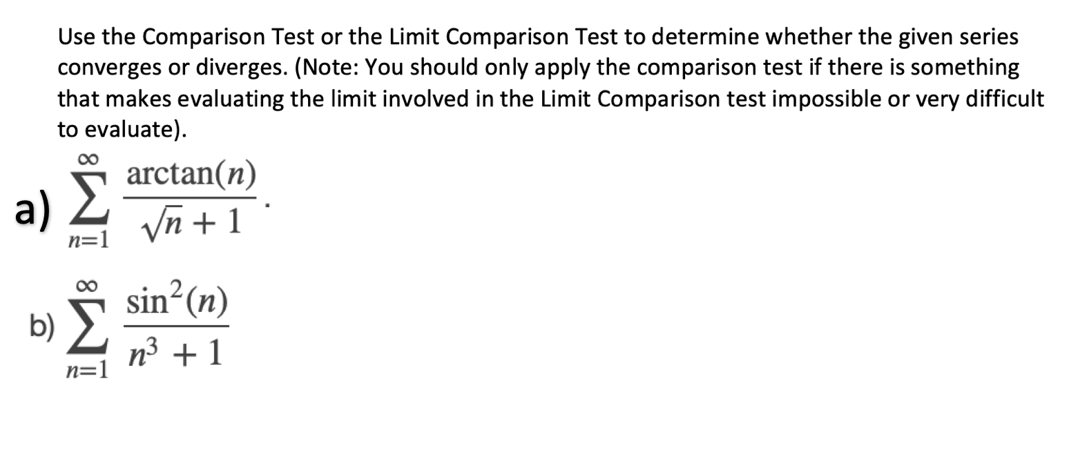 Solved Use the Comparison Test or the Limit Comparison Test | Chegg.com