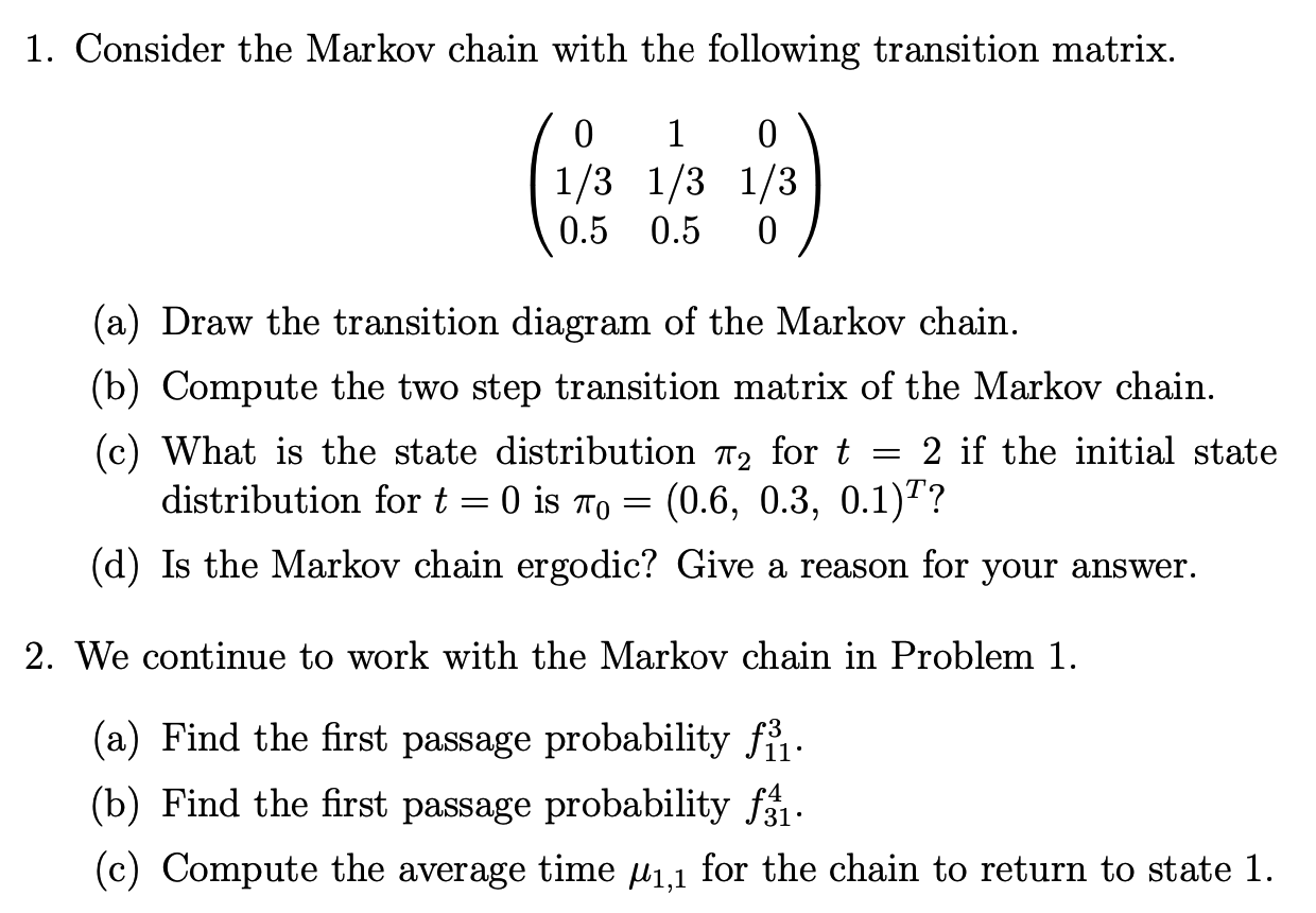 Solved 1. Consider the Markov chain with the following | Chegg.com