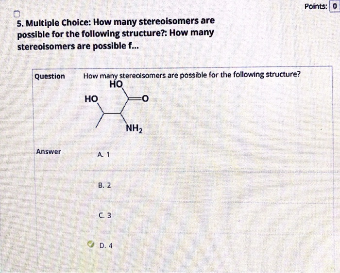 Solved Points: 5. Multiple Choice: How many stereoisomers | Chegg.com